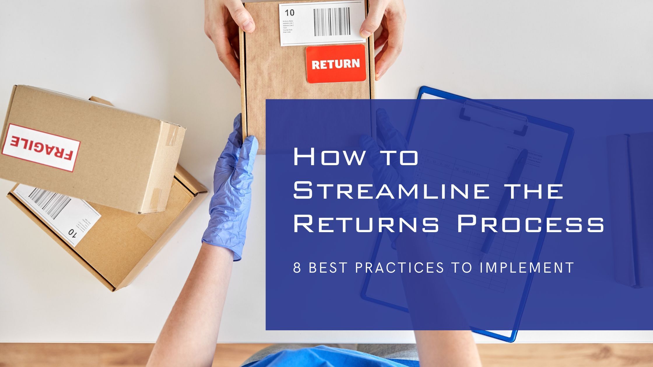 How to Streamline the Returns Process: 8 Practical Best Practices to ...