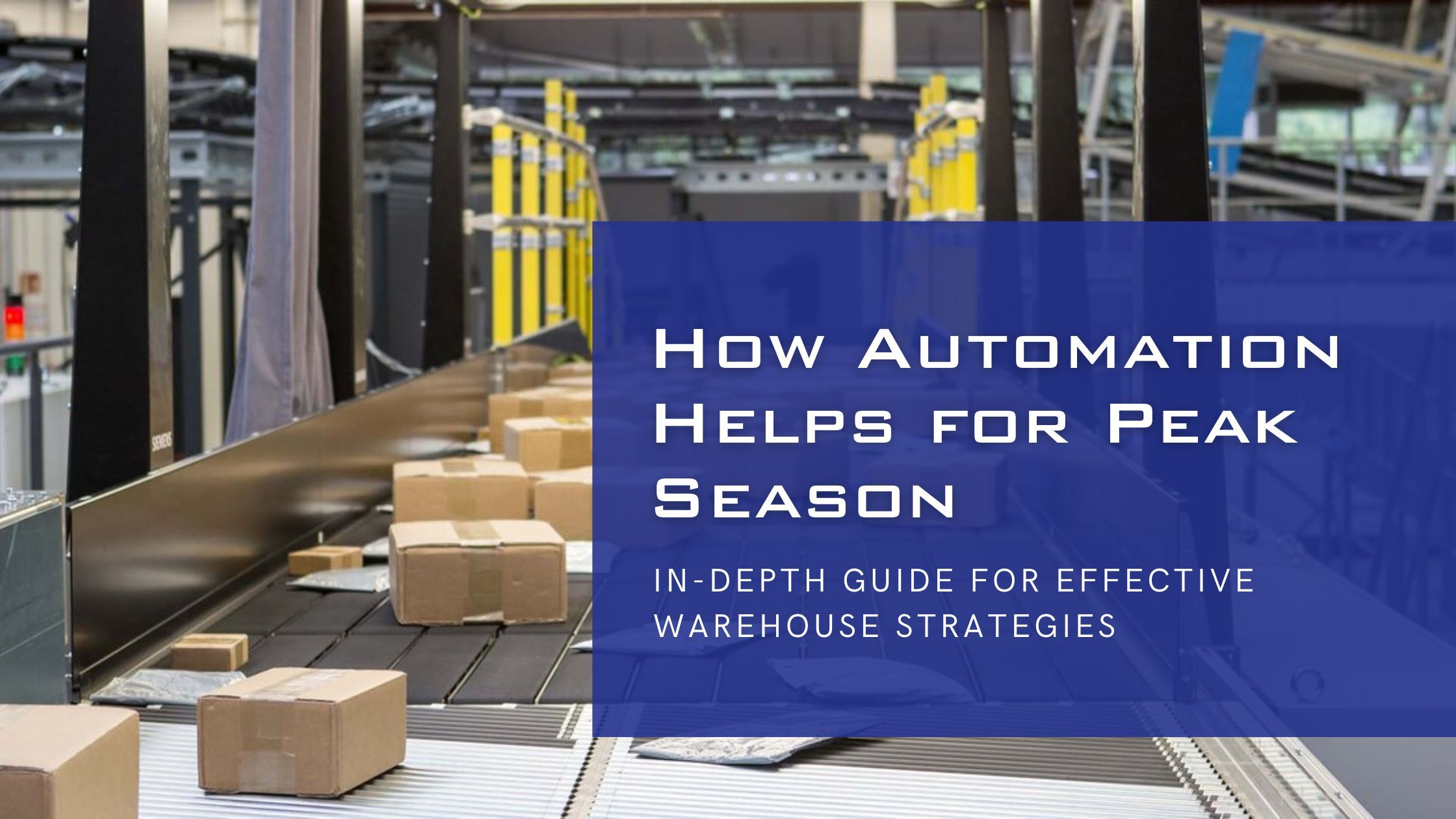 How Automation Helps for Peak Season: In-Depth Guide for More Effective ...
